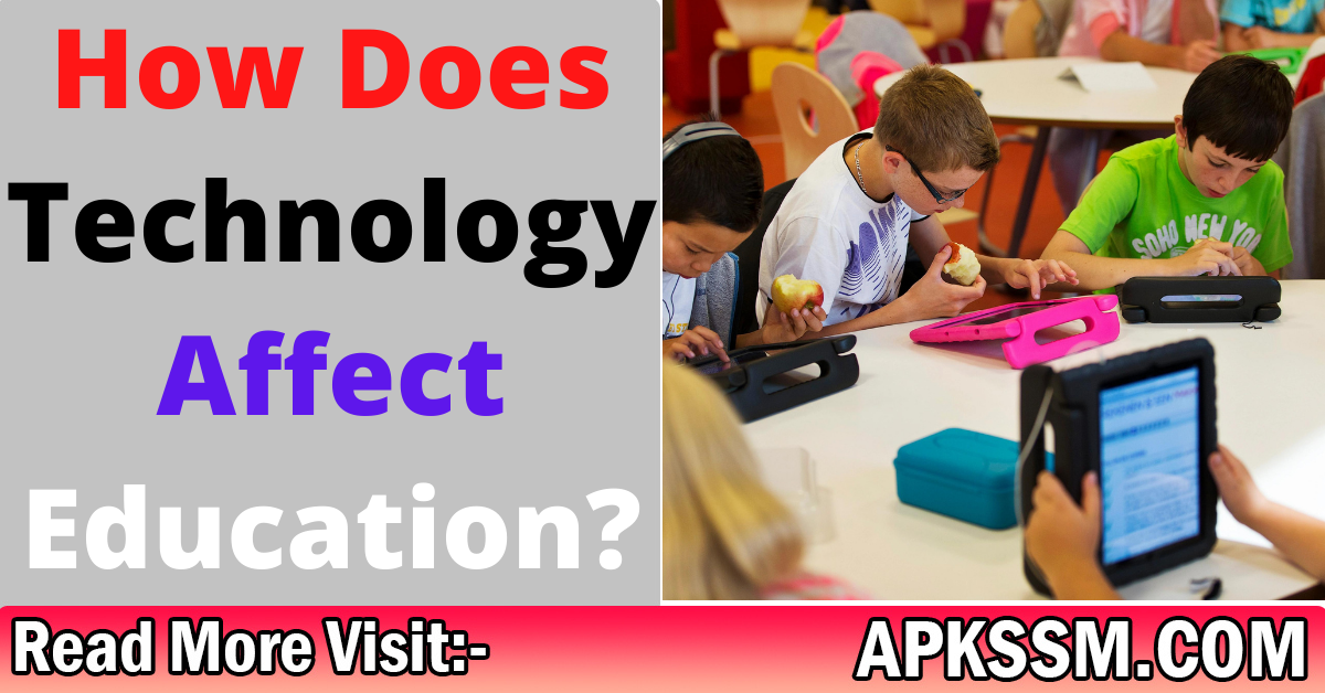 How Does Technology Affect Education? » Apkssm