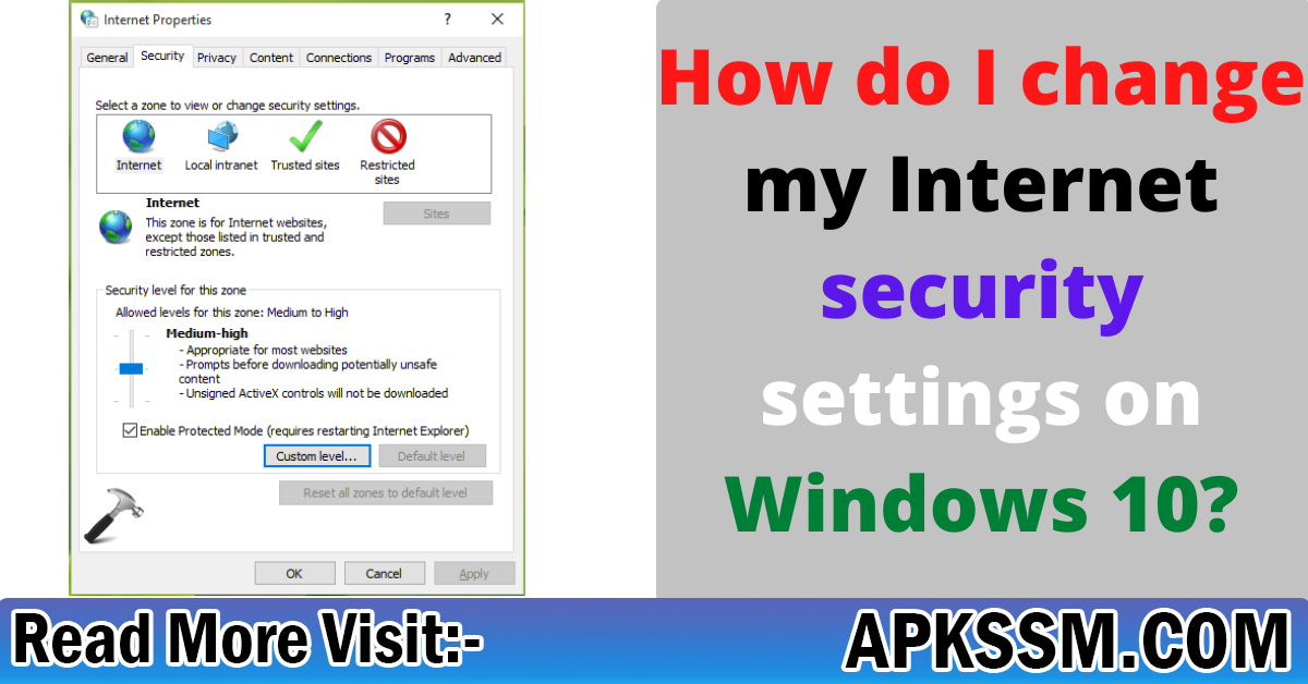 How Do I Change My Internet Security Settings On Windows 10 Apkssm how-do-i-change-my-internet-security-settings-on-windows-10-apkssm